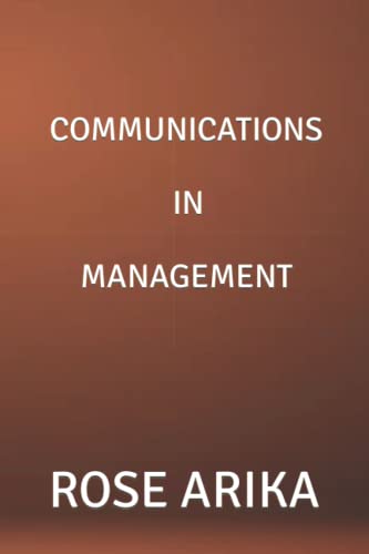 COMMUNICATIONS IN MANAGEMENT by Rose Arika | Goodreads