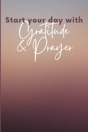 Beautiful Gratitude and Prayer Journal: 100 days of giving thanks to ...