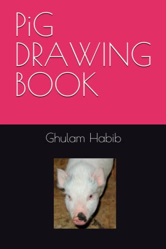 PiG DRAWING BOOK by Engr Ghulam Habib | Goodreads