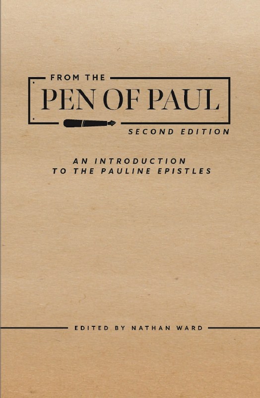 From the Pen of Paul: An Introduction to the Pauline Epistles by Nathan ...