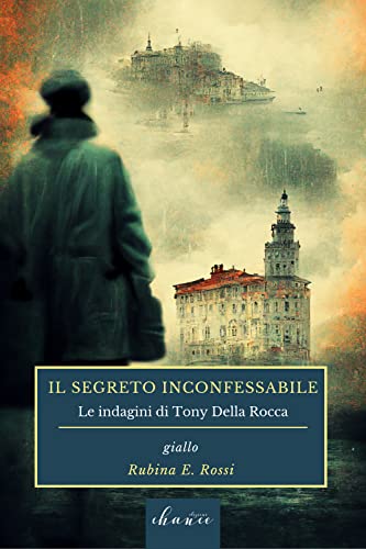 Il segreto inconfessabile: Le indagini di Tony della Rocca by Rubina E ...
