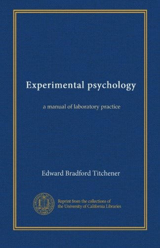 Experimental psychology (v.2:1): a manual of laboratory practice by ...