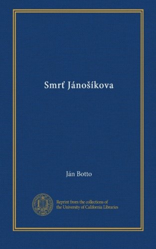 Smrť Jánošíkova (Slovak Edition) by Ján Botto | Goodreads