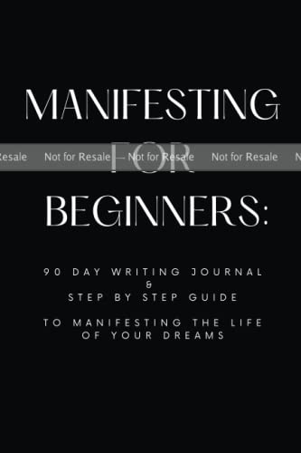 PROOF: Manifesting for Beginners: 90 Day Writing Journal & Step By Step ...