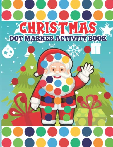 Christmas Dot Marker Activity Book: Christmas Dot Markers Book Gift for ...