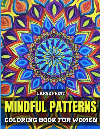 mindful patterns large print adult coloring book for women: A Stress ...