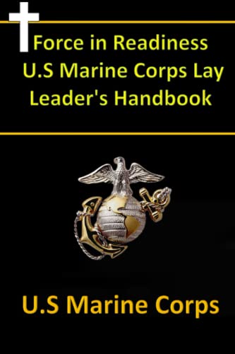 Force in Readiness - U.S Marine Corps Lay Leader's Handbook by US ...