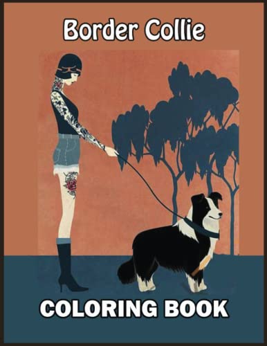 Border Collie Coloring Book: 110 Amazing Border Collie Coloring Pages ...