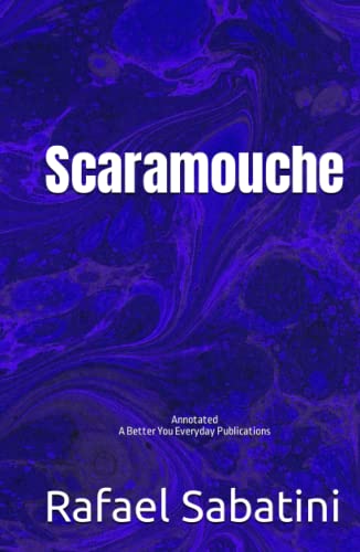 Scaramouche: Annotated, Experience comfortable reading with this latest ...