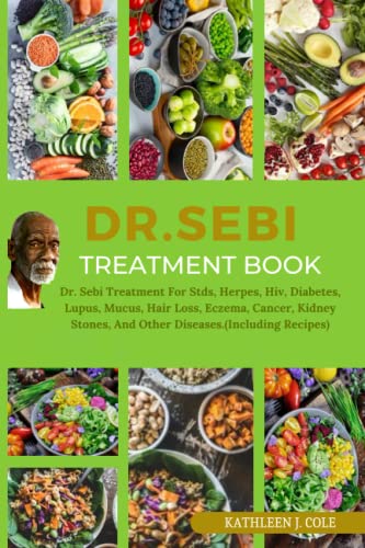 Dr. Sebi's Treatment Book [2 IN 1]: Dr. Sebi Treatment For Stds, Herpes ...