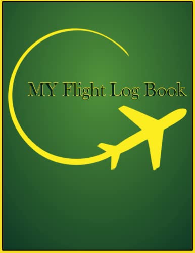 My Flight Logbook: An Airline Passenger Logbook and journal A Flight ...