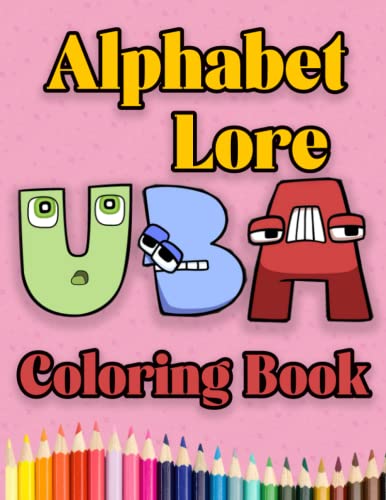 Alphabet!!Lore Coloring Book: beautiful alphabet coloring pages With ...