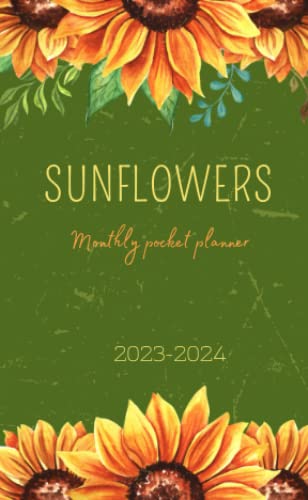 monthly pocket planner 2023-2024 sunflowers: sunflower monthly planner ...