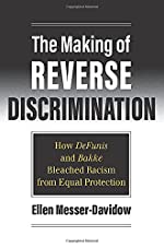 The Making of Reverse Discrimination: How DeFunis and Bakke Bleached ...