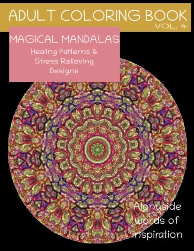 Adult Coloring Book Vol. 4: Magical Mandalas, Healing Patterns, Stress ...