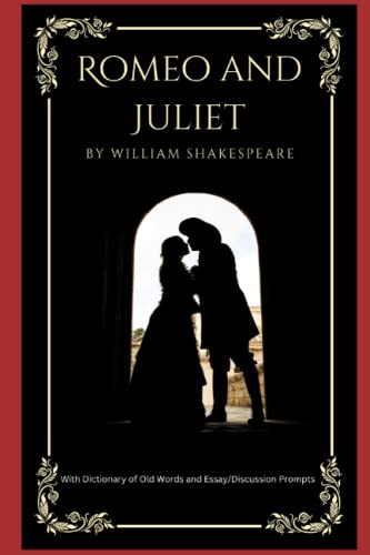 Romeo and Juliet (Annotated): Annotated version with Dictionary of Old ...