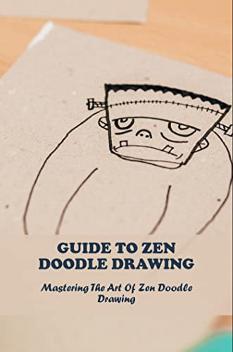 Guide To Zen Doodle Drawing: Mastering The Art Of Zen Doodle Drawing by ...