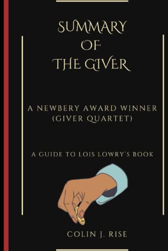 Summary: The giver: A Guide to lois lowry's Book : A Newbery Award ...