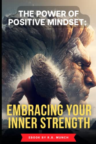 The Power of Positive Mindset: Embracing Your Inner Strength by Rezshah ...