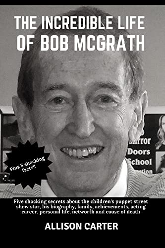 The Incredible Life of Bob McGrath: Five Shocking Secrets About the ...