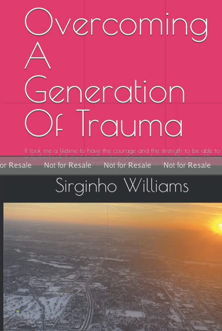 PROOF: Overcoming A Generation Of Trauma: It took me a lifetime to have ...