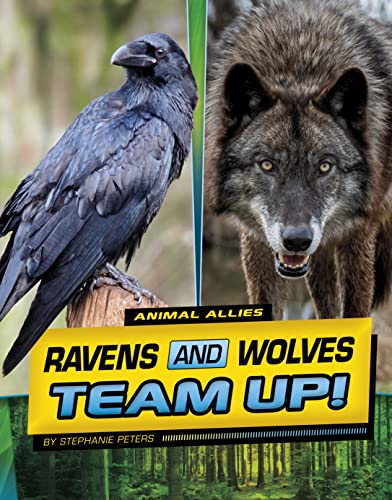 Ravens and Wolves Team Up! (Animal Allies) by Stephanie True Peters ...