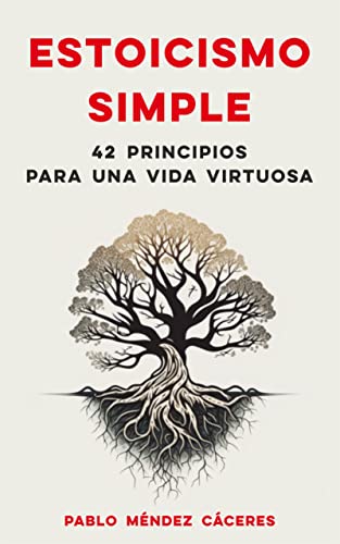 Estoicismo simple: 32 principios para una vida virtuosa by Pablo Méndez Cáceres | Goodreads