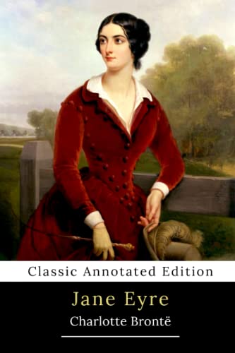 Jane Eyre (Annotated): Novel by Charlotte Brontë by Charlotte Brontë ...