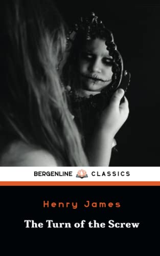 The Turn of the Screw: The 1898 Classic Gothic Thriller by Henry James ...