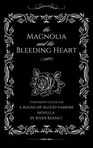 The Magnolia and the Bleeding Heart (Bound by Blood) by River Bennet ...