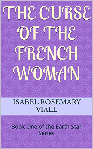 The Curse of the French Woman : Book One of the Earth Star Series by ...