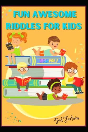 FUN AWESOME RIDDLES FOR KIDS: 300 Riddles For Children's Entertainment ...