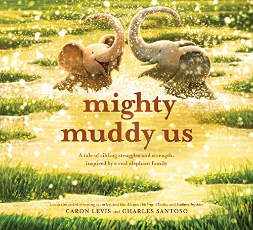 Mighty Muddy Us: A Picture Book (Feeling Friends) by Caron Levis ...