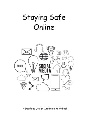 Staying Safe Online Workbook by Daedalus Design Curriculums | Goodreads