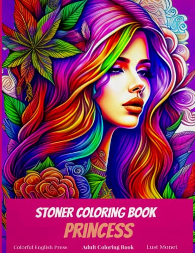 Stoner Coloring Book Princess: Stoner High Quality 420 Weed Princesses ...