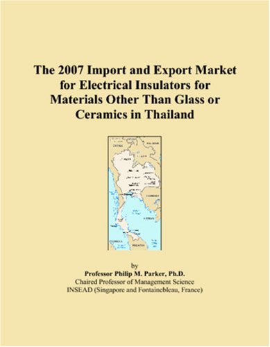 The 2007 Import and Export Market for Electrical Insulators for ...