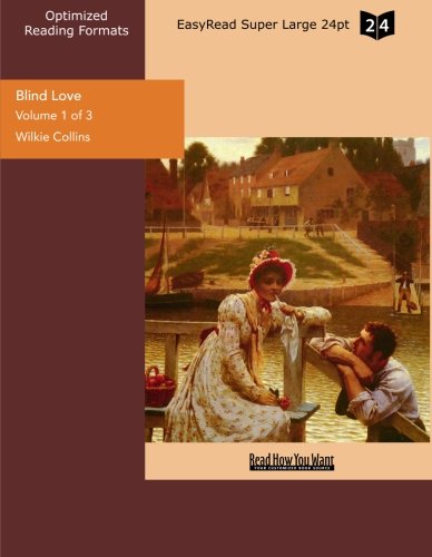 Blind Love: Easyread Super Large 24pt Edition by Wilkie Collins | Goodreads