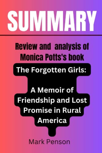 Summary and Analysis of The forgotten girls: A Memoir of Friendship and ...