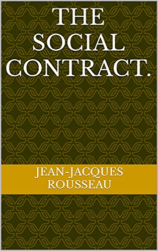 The Social Contract. by Jean-Jacques Rousseau | Goodreads