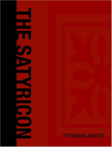 The Satyricon OF PETRONIUS ARBITER (Large Print Edition) by Petronius ...
