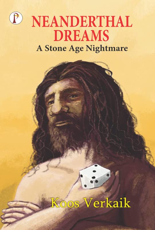 Neanderthal Dreams by Koos Verkaik | Goodreads