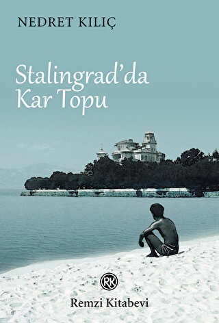 Stalingrad'da Kar Topu by Nedret Kılıç | Goodreads