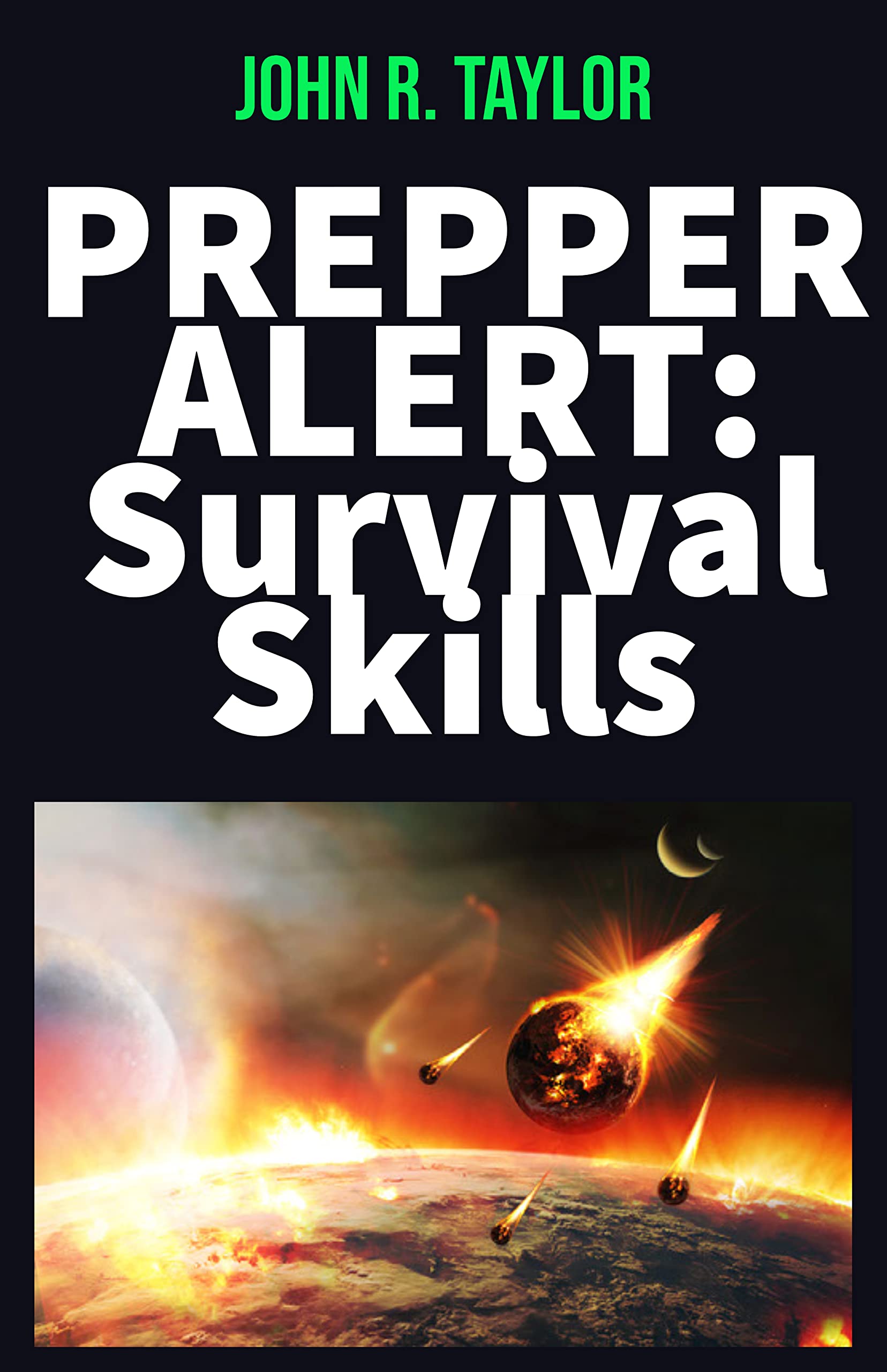 "Prepper Alert: Survival Skills": For preppers, survivalists, who want ...