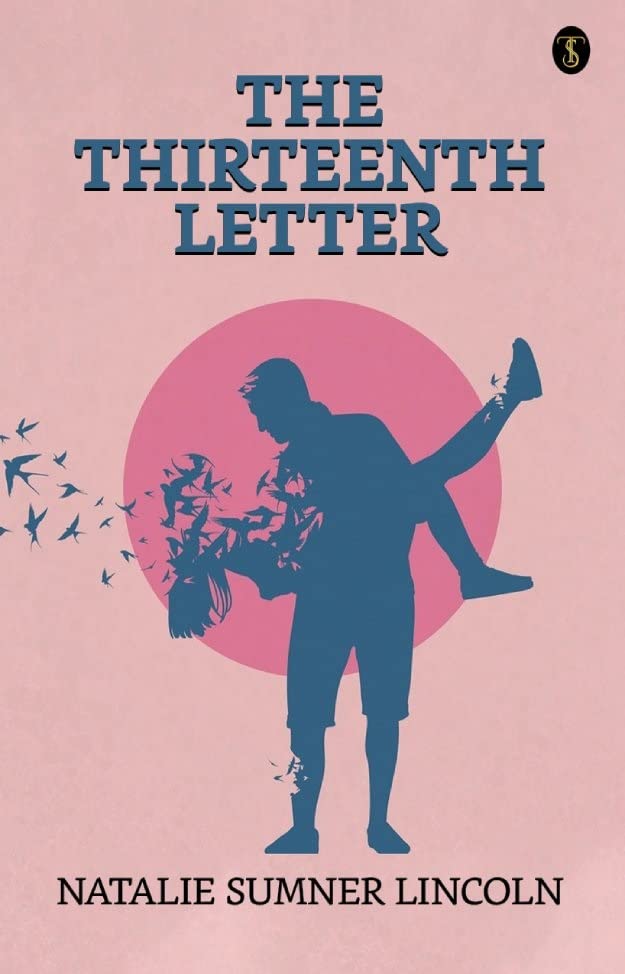 The Thirteenth Letter by Natalie Sumner Lincoln | Goodreads