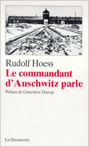 Le commandant d'Auschwitz parle by Rudolf Höss | Goodreads