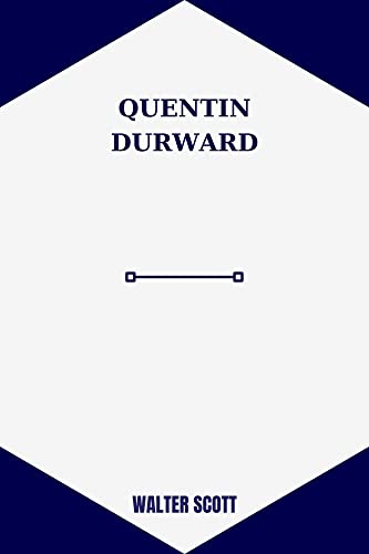 Quentin Durward by Walter Scott by Walter Scott | Goodreads
