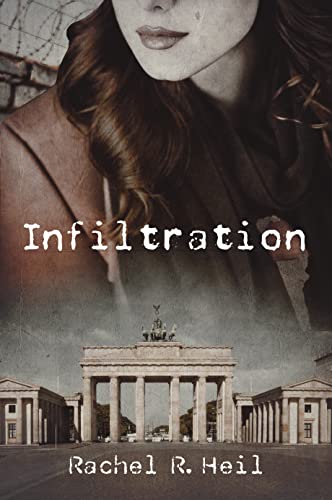 Infiltration by Rachel R. Heil | Goodreads