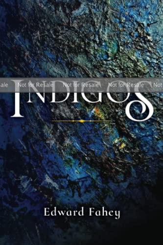 PROOF: Indigos by Edward Fahey | Goodreads