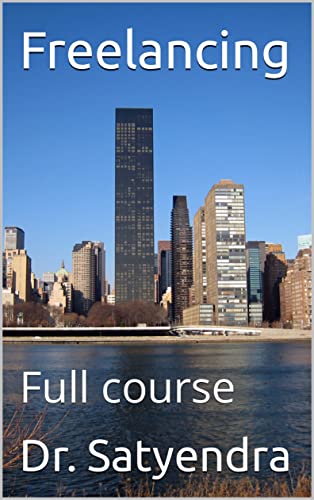 Freelancing: Full course by Dr. Satyendra | Goodreads
