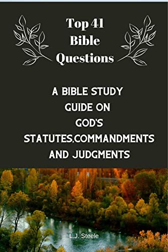 A Bible Study Guide on God's Statutes Commandments and Judgments.: Top ...